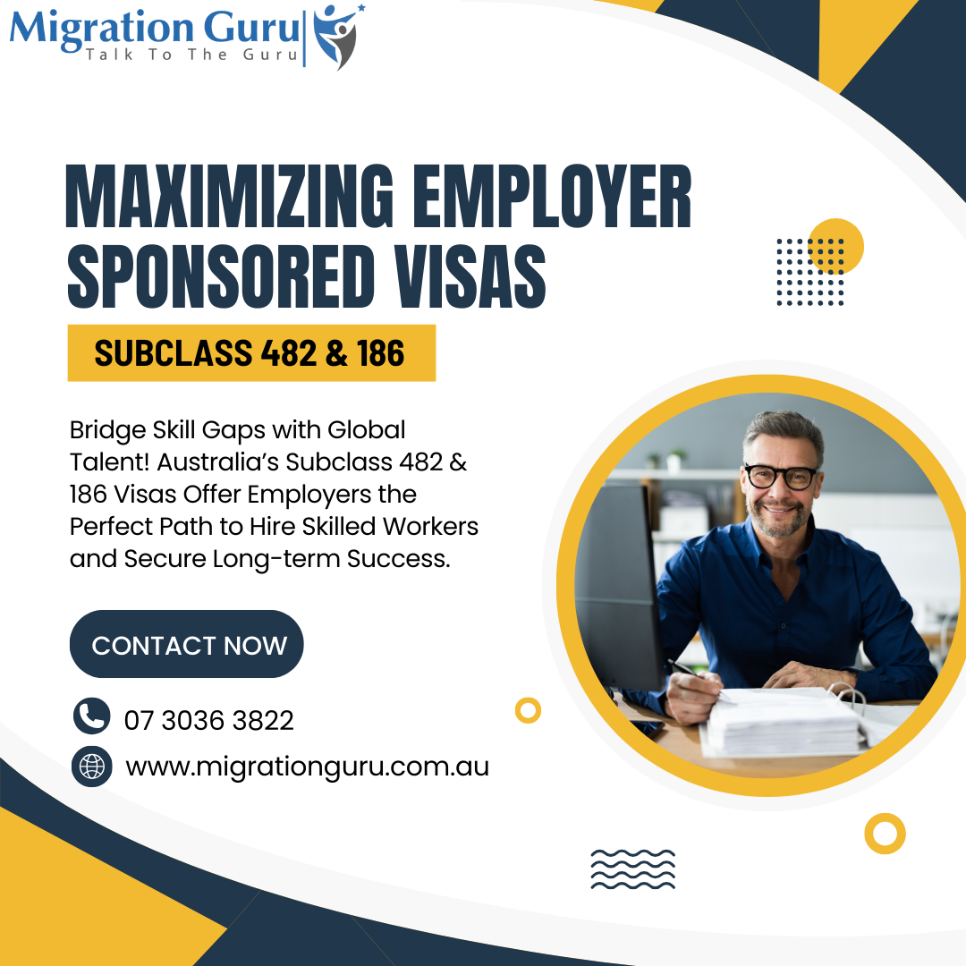 Maximizing Employer-Sponsored Visas: Subclass 482 & 186-