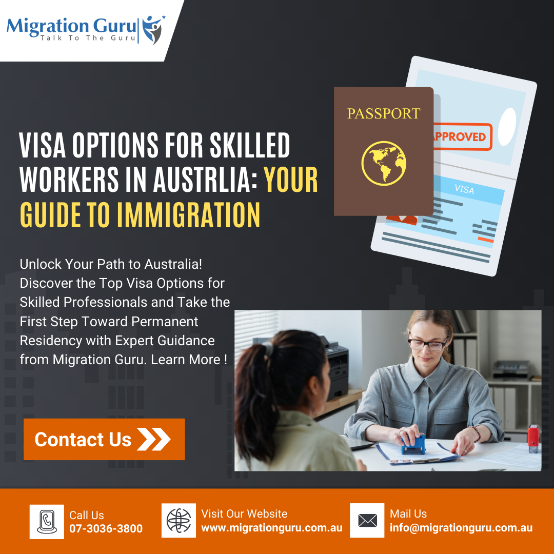 Visa Options for Skilled Workers in Australia - Migration Guru
