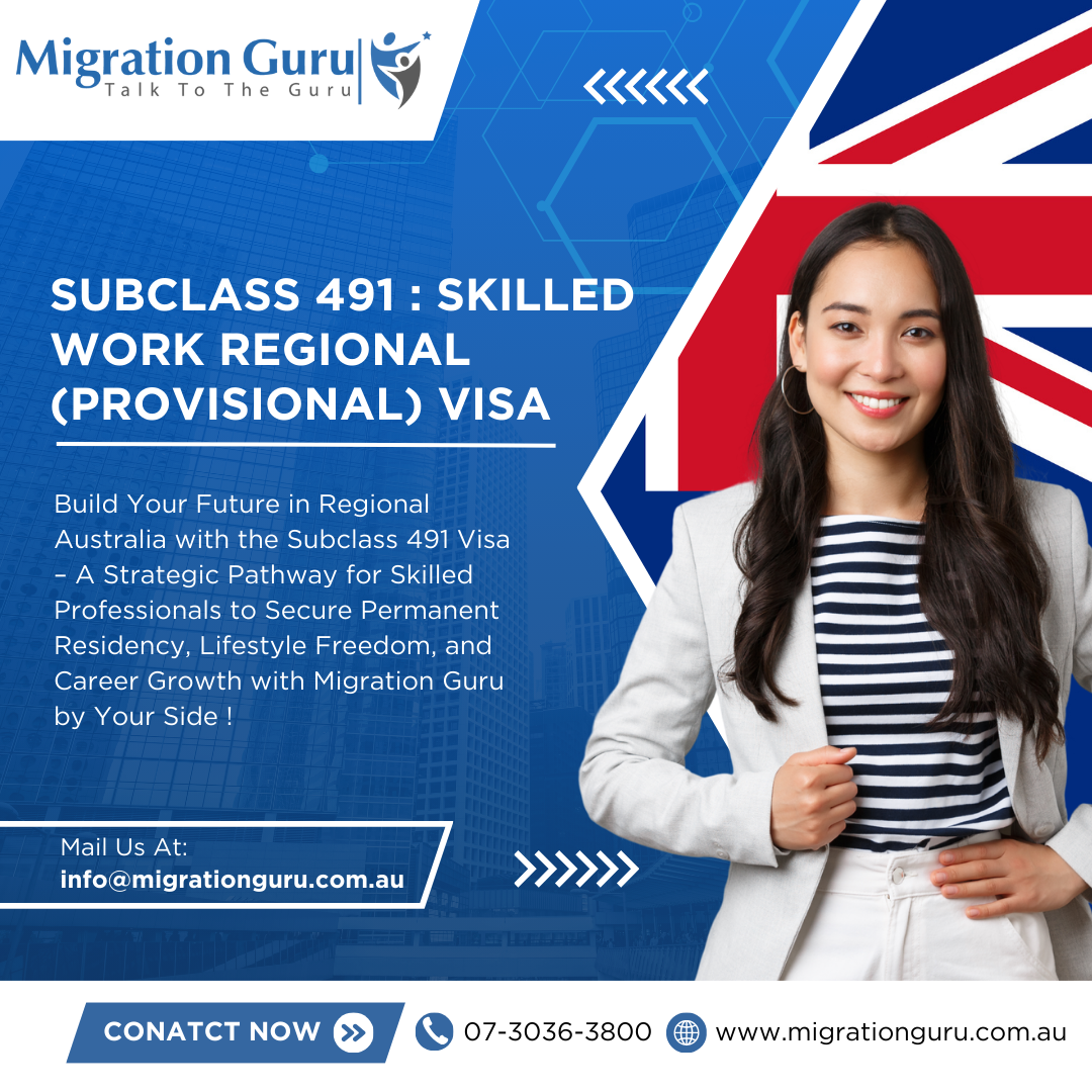 Subclass 491 Skilled Work Regional (Provisional) Visa